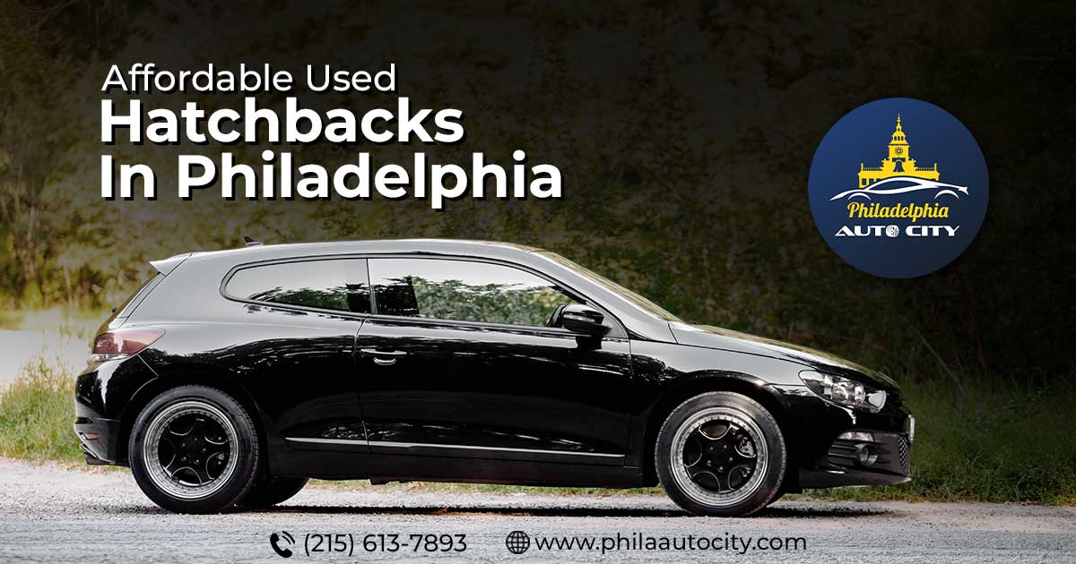 Affordable Used Hatchbacks in Philadelphia - Best of Both Worlds