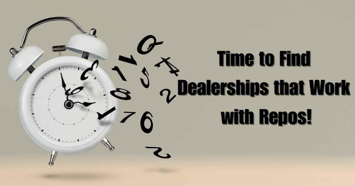 Dealerships That Work With Repos: Best Way To Choose One - Westland